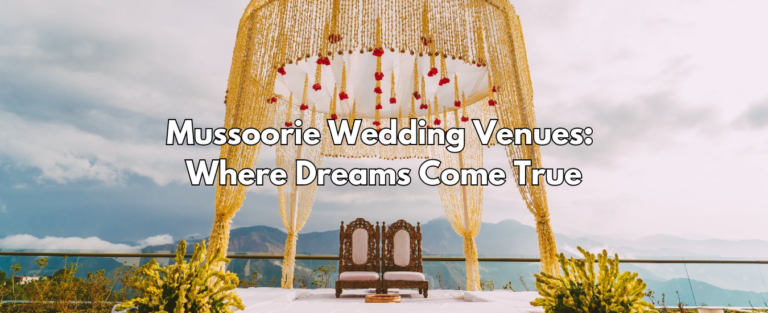 Destination Wedding in Mussoorie | Mussoorie Wedding